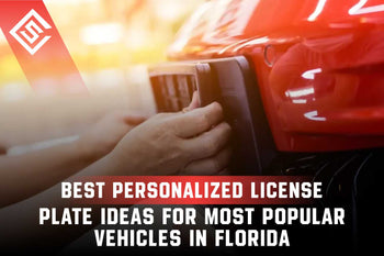 Best Personalized License Plate Ideas for Popular Vehicles in Florida ...