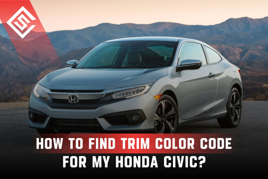 How To Find Trim Color Code For My Honda Civic? – Seat Cover Solutions