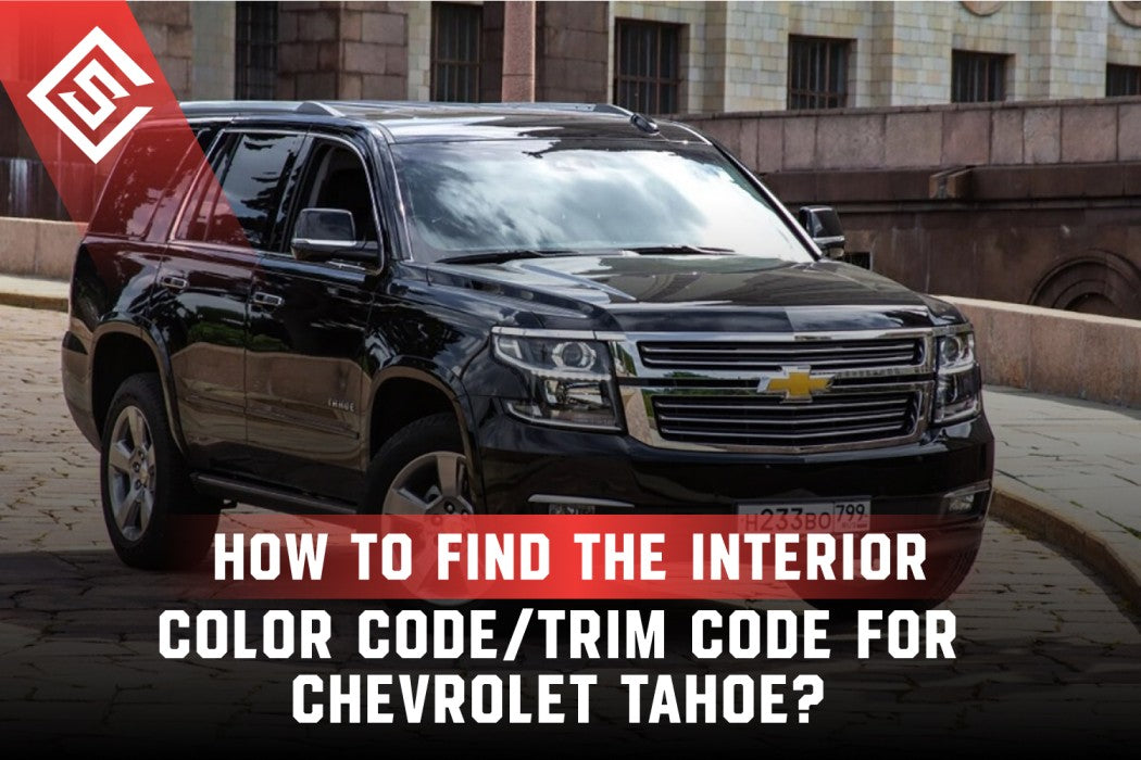 How to Find the Interior Color Code/Trim Code for Chevrolet Tahoe ...
